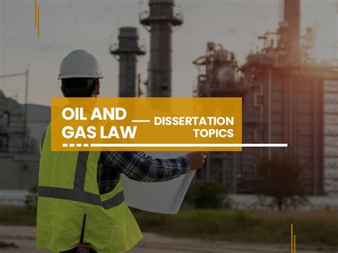 Oil And Gas Law Dissertation Topics For Countless Ideas 2020