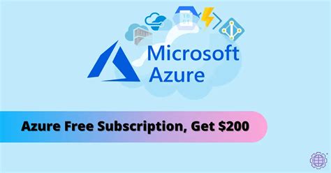 Get Free Microsoft Azure Subscription With 200 For A Month