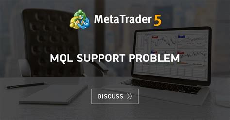 Mql Support Problem Strategy Tester General Mql5 Programming Forum