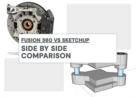 Fusion 360 Vs Sketchup Key Differences