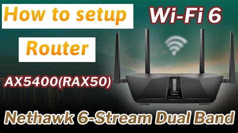 Netgear Nighthawk Ax6 Ax5400 Wifi 6 Router Setup And Review Youtube