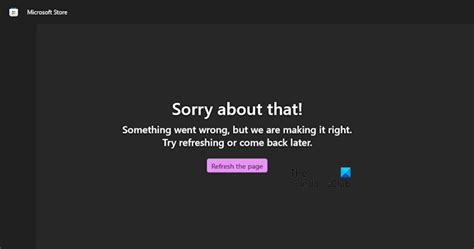 Sorry About That Something Went Wrong Microsoft Store Error