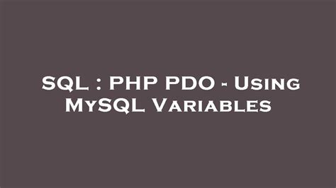 Sql Php Pdo Using Mysql Variables Youtube