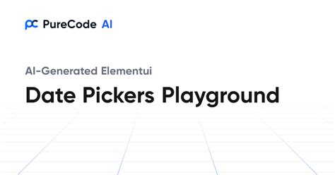 develop element ui date pickers playground with ai help