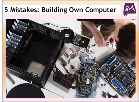 5 mistakes to avoid when building your own computer