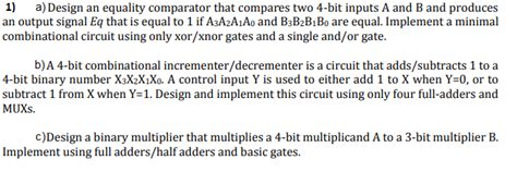 solved 1 a design an equality comparator that compares two