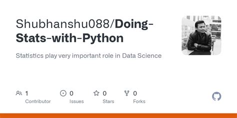 GitHub Shubhanshu Doing Stats With Python Statistics Play Very Important Role In Data Science