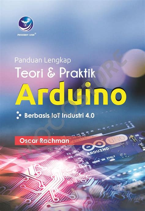 Ebook Panduan Lengkap Teori Dan Praktik Arduino Berbasis Iot Industry 40