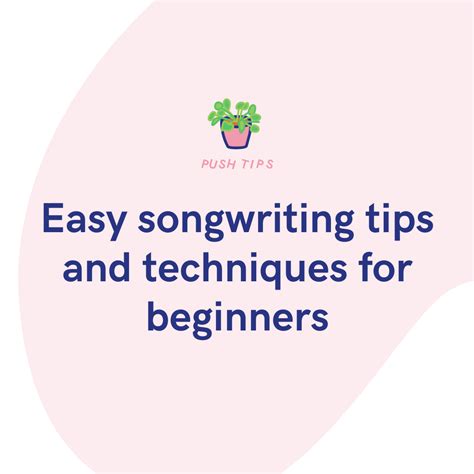 Easy Songwriting Tips And Techniques For Beginners PUSH Fm