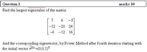 Solved Find The Largest Eigenvalue Of The Matrix 7 6 3