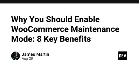 Why You Should Enable Woocommerce Maintenance Mode 8 Key Benefits Dev Community