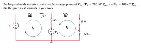 solved use loop and mesh analysis to ﻿calculate the average