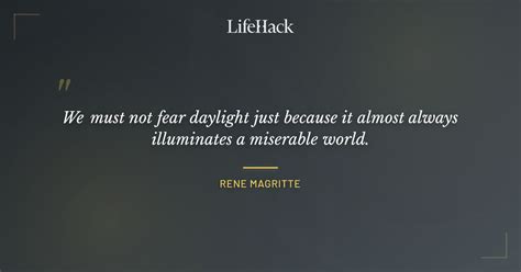 We Must Not Fear Daylight Just Because It Almost A Rene Magritte