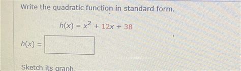 solved write the quadratic function in standard