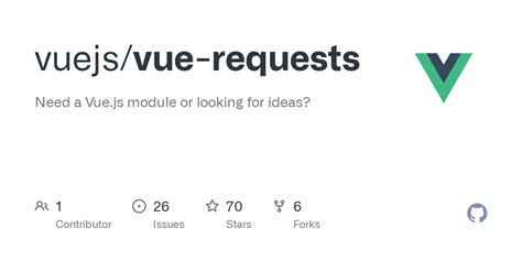 GitHub Vuejs Vue Requests Need A Vue Js Module Or Looking For Ideas
