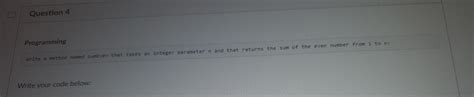 Solved Question 4 Programming Write A Method Named Sumeven