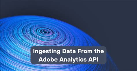 Ingesting Data From The Adobe Analytics Api Telefónica Tech