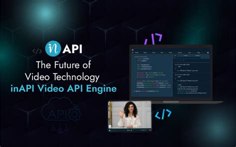 Simplify Video Integration With Inapi Video Api Engine For Seamless
