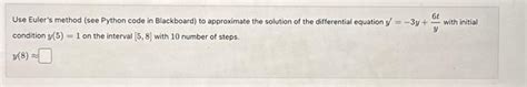 Solved Use Euler S Method See Python Code In Blackboard To Chegg