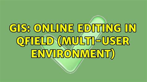 Gis Online Editing In Qfield Multi User Environment Youtube