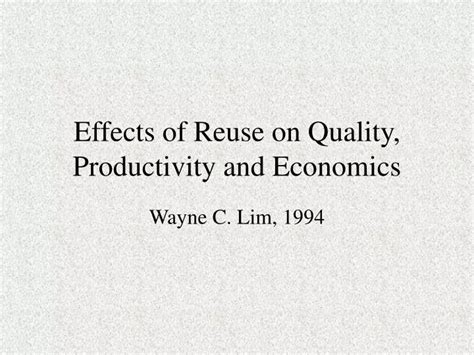 ppt effects of reuse on quality productivity and economics powerpoint presentation id 7049737