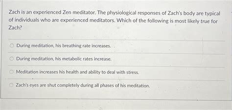 Solved Zach Is An Experienced Zen Meditator The