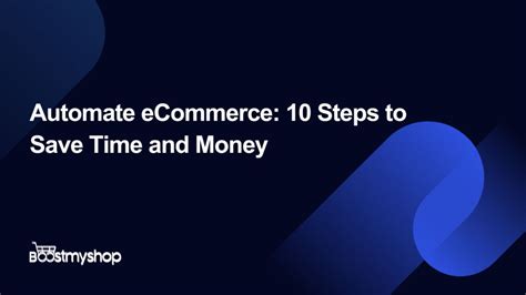 10 Essential Steps To Automate Your Ecommerce Operations