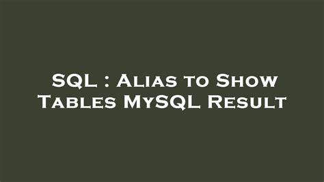 Sql Alias To Show Tables Mysql Result Youtube