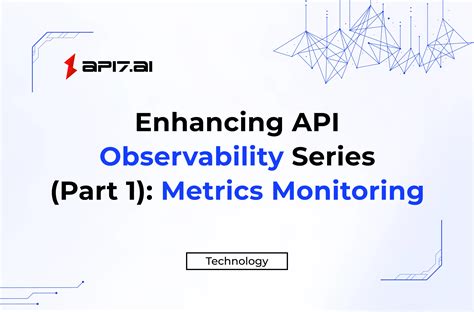 Enhancing API Observability Series (Part 1): Metrics Monitoring - API7.ai