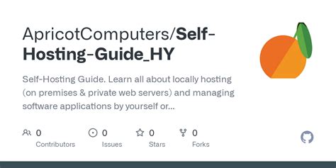 GitHub ApricotComputers Self Hosting Guide HY Self Hosting Guide Learn All About Locally