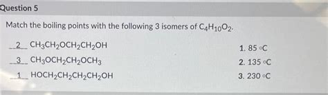 solved match the boiling points with the following 3 isomers