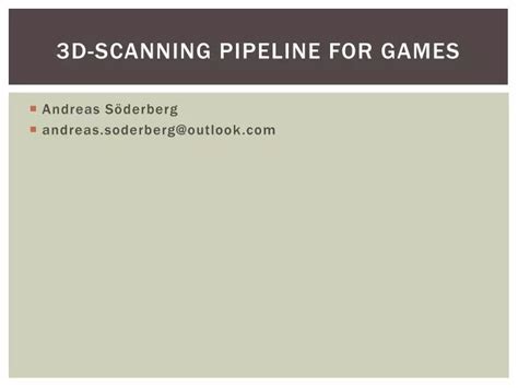 Ppt 3d Scanning Pipeline For Games Powerpoint Presentation Free