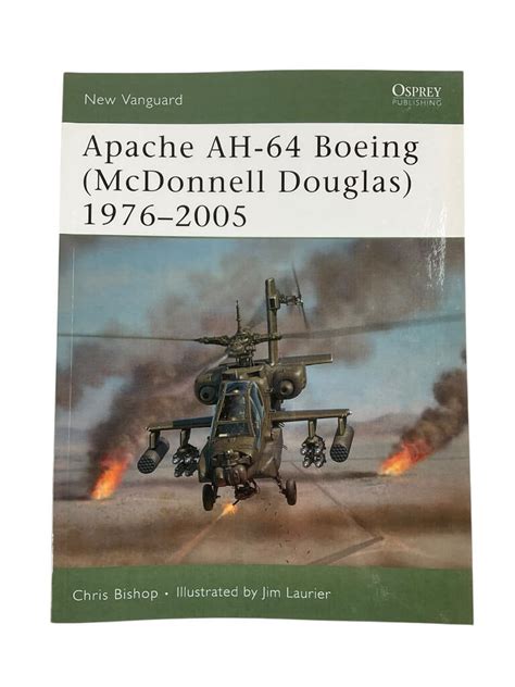 Us Army Apache Ah 64 Boeing Mcdonnell Douglas 1976 To 2005 Osprey New Vanguard No 111 New