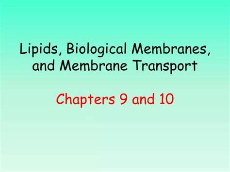 PPT Lipids Biological Membranes And Membrane Transport Chapters 9