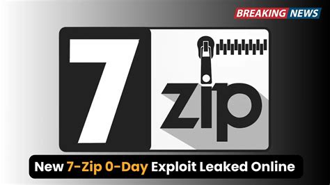 7 Zip 0 Day Exploit Leaked Online Allows Attackers Control Victim