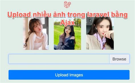 Upload nhiều ảnh trong laravel bằng ajax - Hành Tinh Công Nghệ
