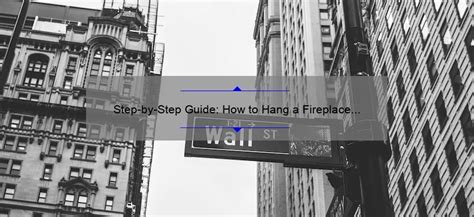 Step By Step Guide How To Hang A Fireplace On Your Wall Cozy By The Fire