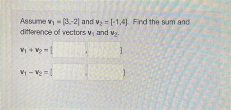 Solved Assume V1 3−2 And V2 −14 Find The Sum And