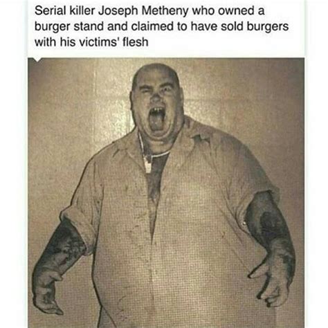 Flesh Burgers By Serial Killer Joseph Metheny Oddyap Strange News