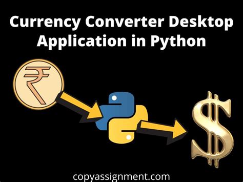 Currency Converter Desktop Application In Python CopyAssignment