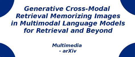 Generative Cross Modal Retrieval Memorizing Images In Llms S Logix