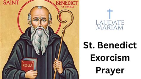 The Powerful St Benedict Exorcism Prayer Protection For Every Home Laudate Mariam