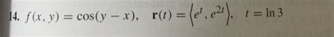 solved use the chain rule to calculate d dt f r t f x
