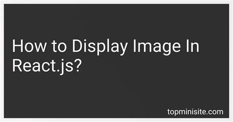 How To Display Image In React Js In