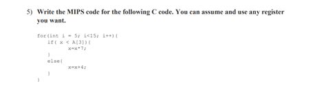 Solved 5 Write The Mips Code For The Following C Code You