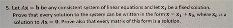 solved a 5 let ax b be any consistent system of linear