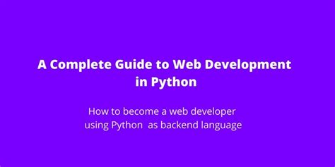 A Complete Guide To Web Development In Python Codeforgeek