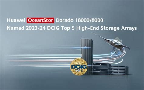 Huawei Oceanstor Dorado All Flash Storage Selected As Top High End
