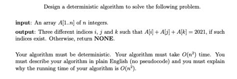 Solved Design A Deterministic Algorithm To Solve The Chegg