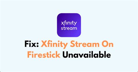 How To Fix Xfinity Stream On Firestick Unavailable NetworkBuildz